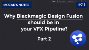 Top 10 reasons to use Blackmagic Design Fusion for VFX: Part 2